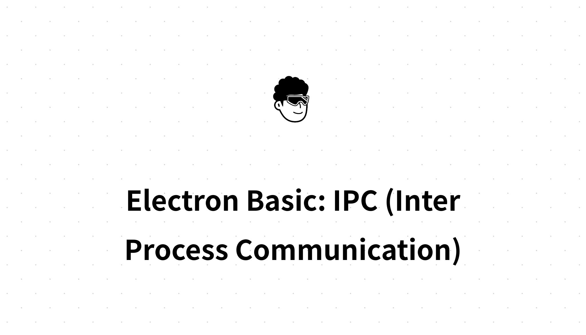 Electron Basic: IPC (Inter Process Communication)