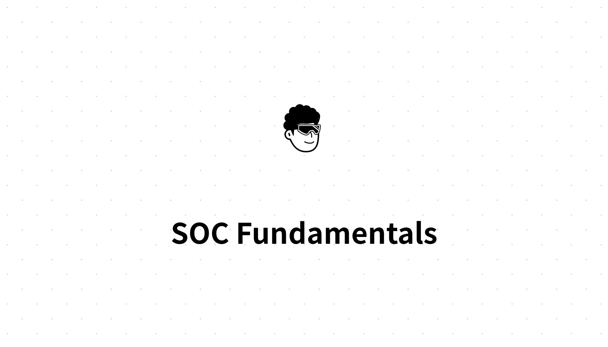 SOC Fundamentals